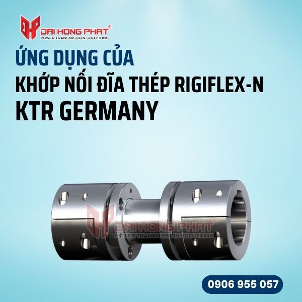 ỨNG DỤNG CỦA KHỚP NỐI ĐĨA THÉP RIGIFLEX-N KTR GERMANY (DISC COUPLINGS) - Đại Hồng Phát